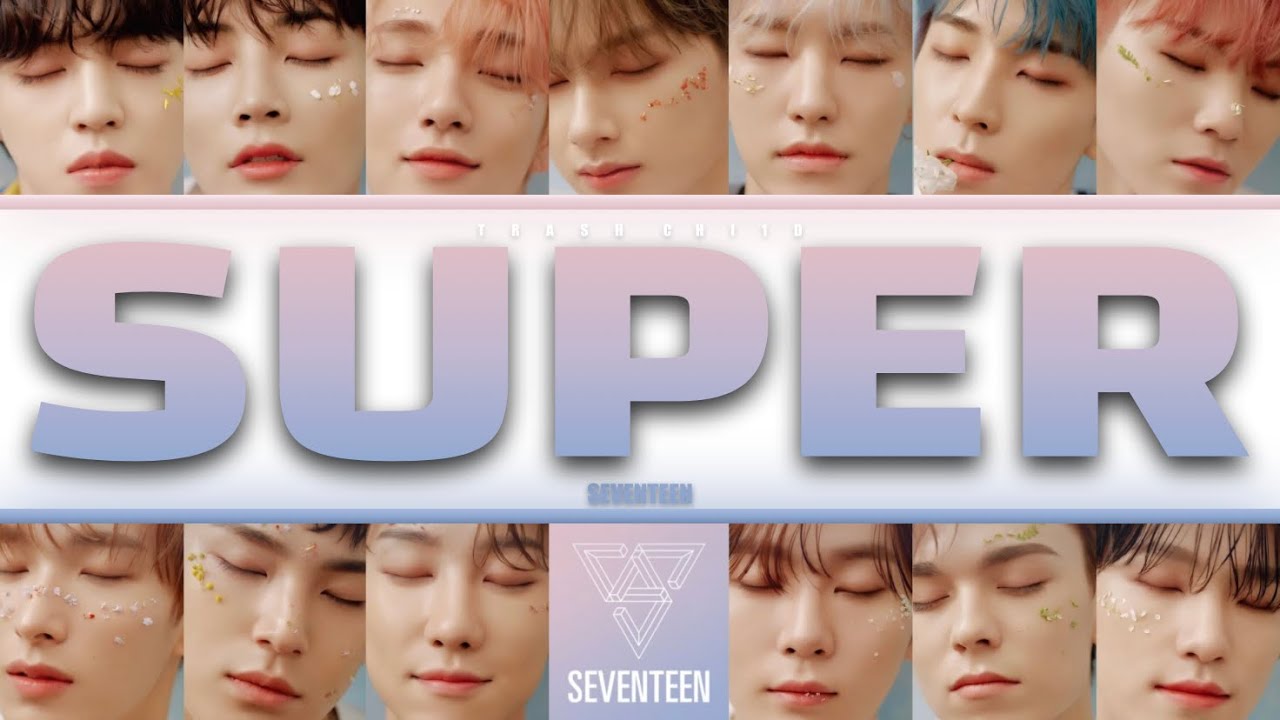 SEVENTEEN - SUPER (Colour-coded Lyrics) (Colour-coded Lyrics) - YouTube