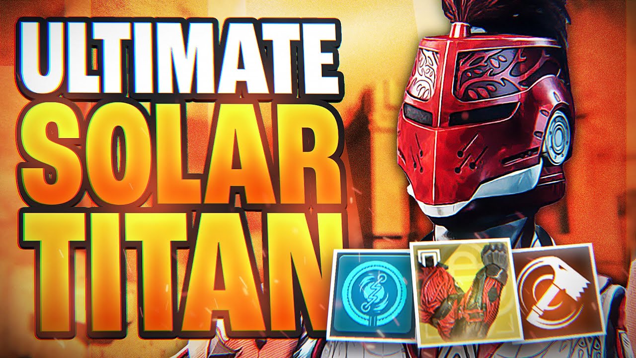 Best Solar Titan Build For End Game (GM's, Raids & Dungeons) - YouTube