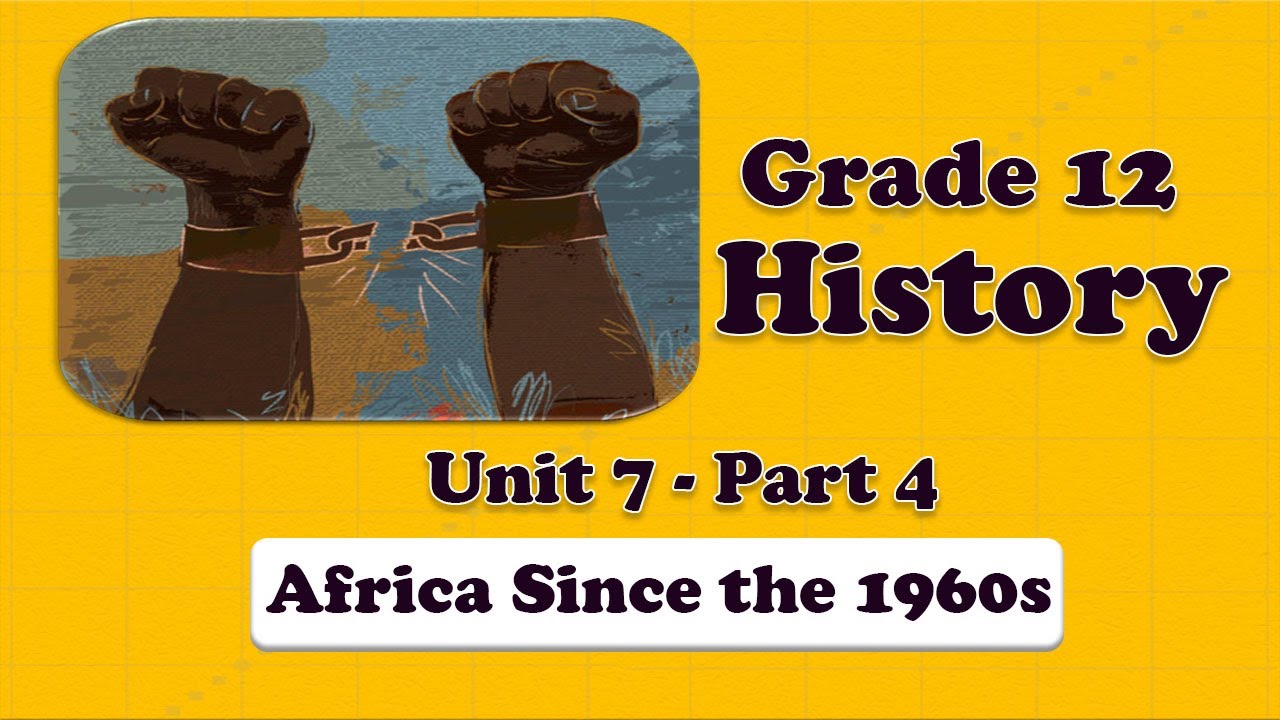 Grade 12 History Unit 7: Africa Since the 1960s Part 4 - YouTube