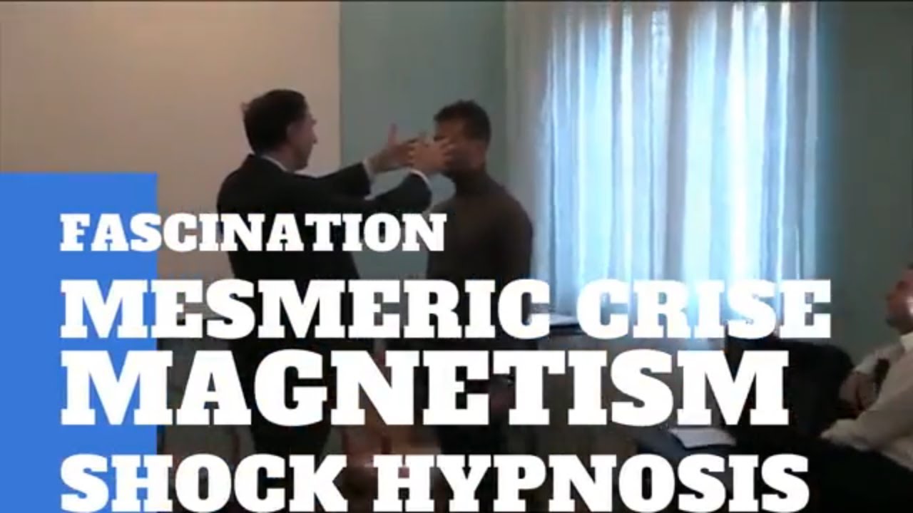 Fascination, Mesmeric Crise, Magnetism & Shock Speed Hypnosis - YouTube