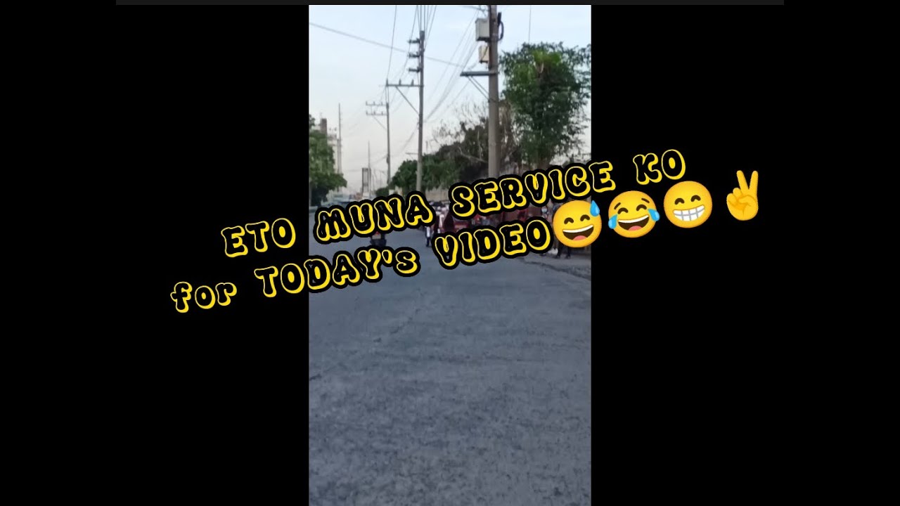 ETO na MUNA SERVICE ko😊 - YouTube