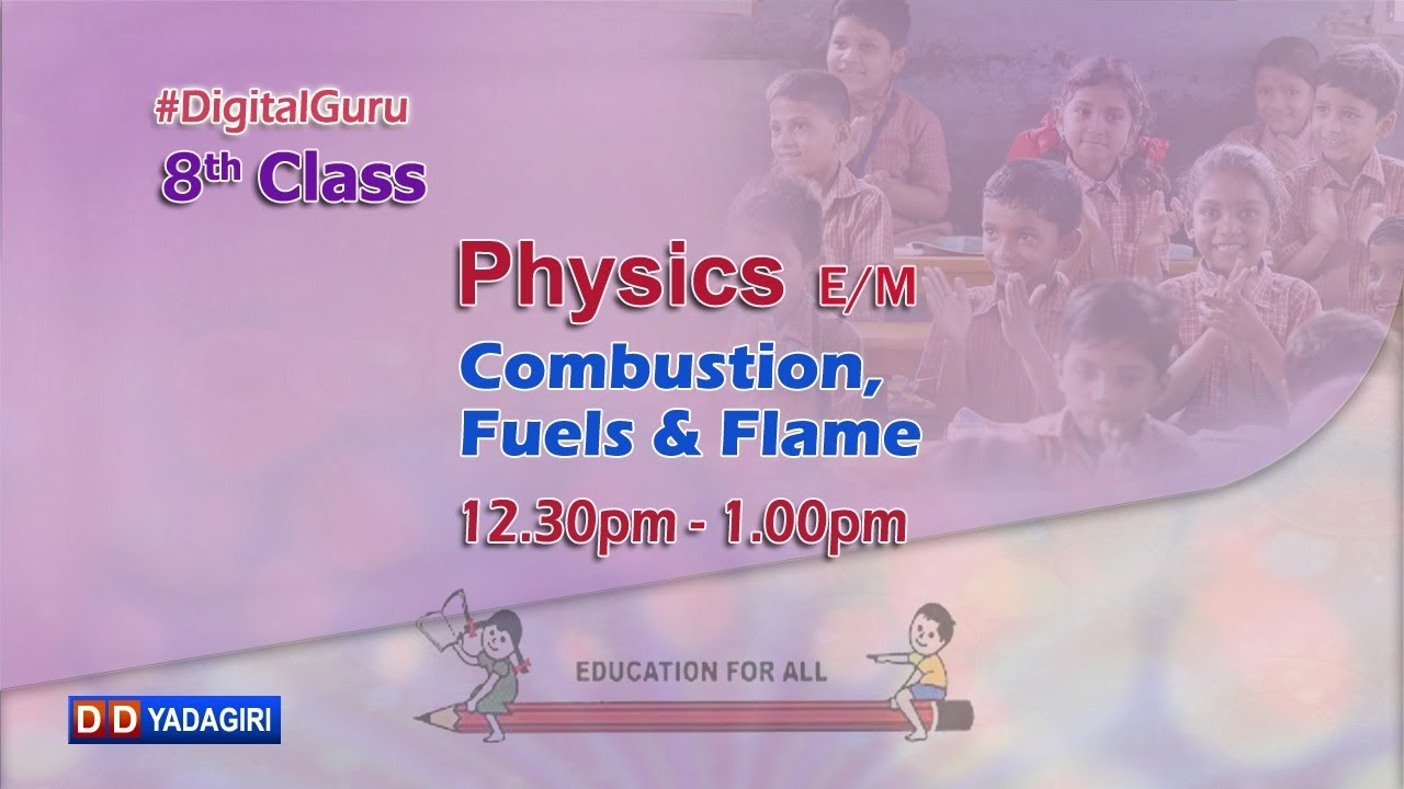 8th Class Physics (E/M) || Combustion,Fules & Flame || School Education ...
