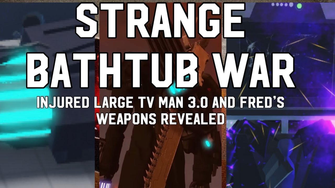 Injured Large TV Man 3.0 and Two of Fred’s Weapons Revealed! | Strange ...