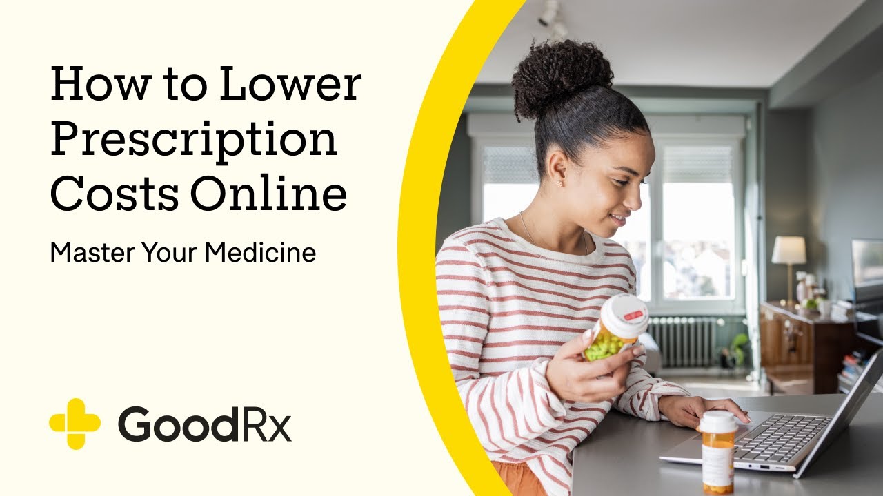 Lowering Your Prescription Costs Online | GoodRx - YouTube