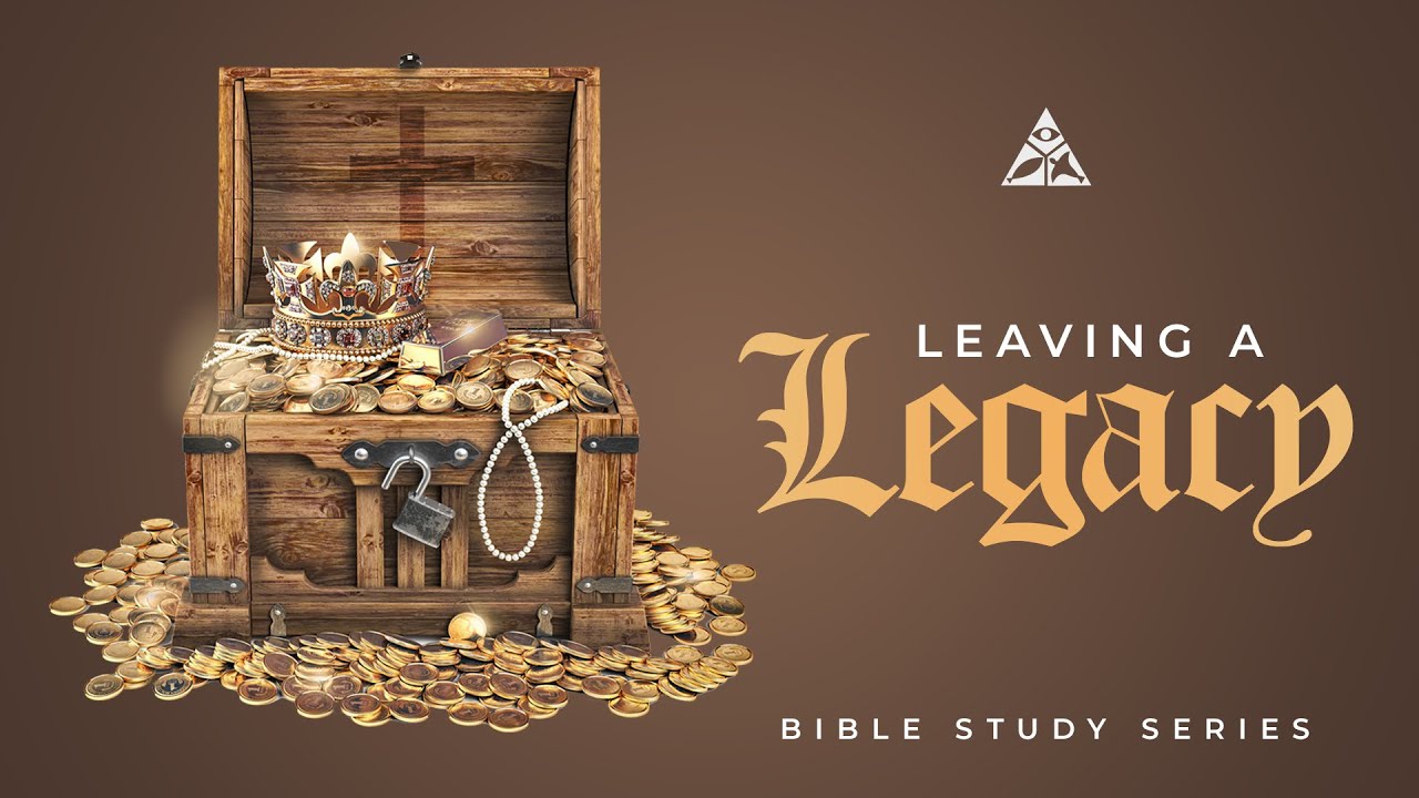 Bible Study | Leaving A Legacy - YouTube