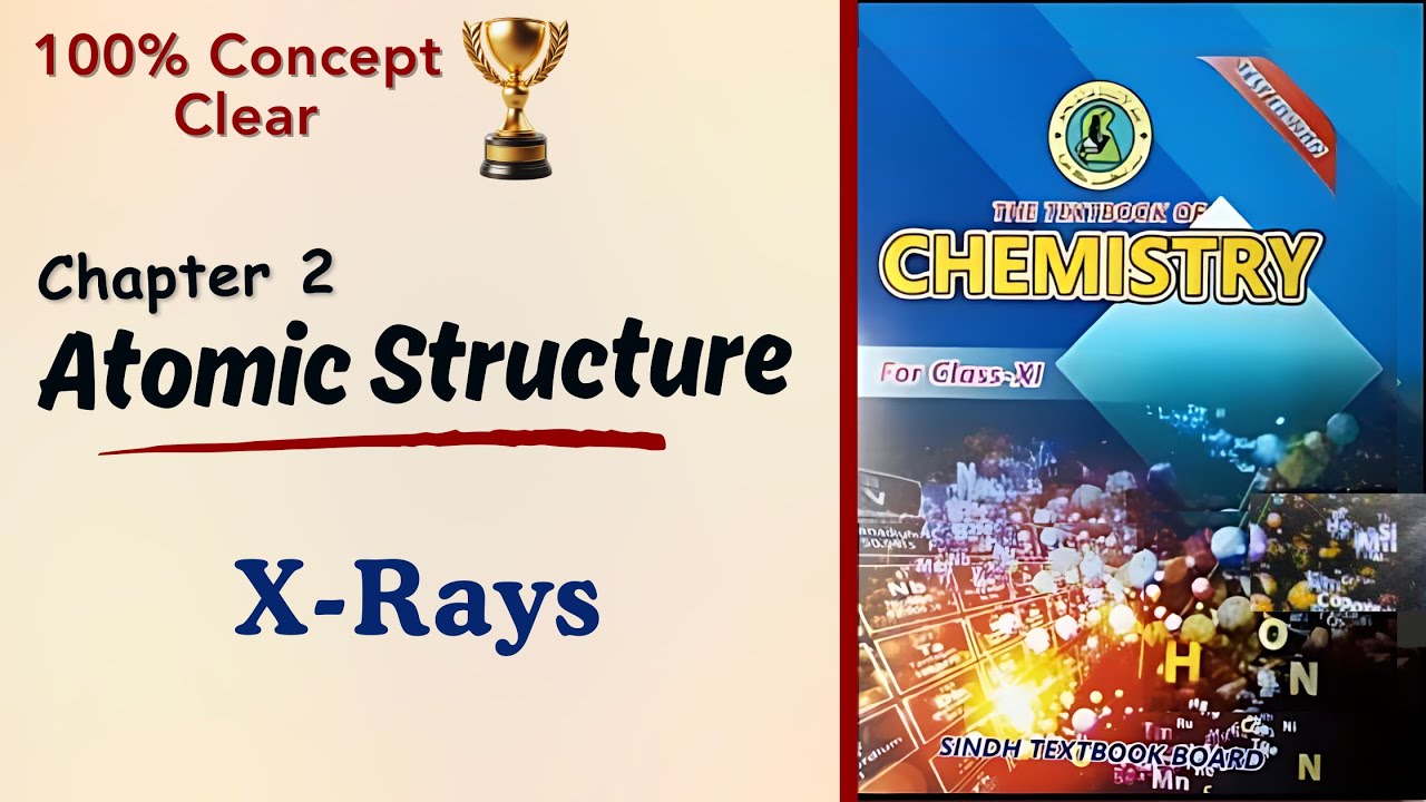 X Rays - complete topic | Chapter 2 | Sindh Board | Class 11 - First ...