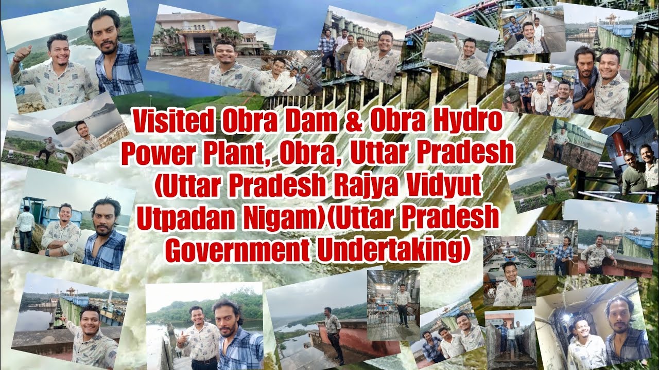 Visited Obra Dam&Obra Hydro Power Plant,Obra, Uttar Pradesh Uttar ...