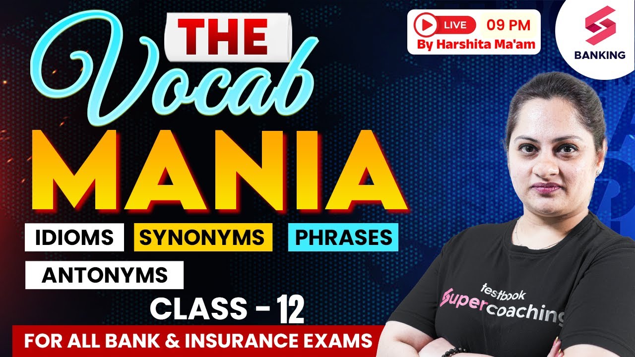 The Vocab Mania | Synonyms, Antonyms, Idioms, Phrases | Banking Exam ...