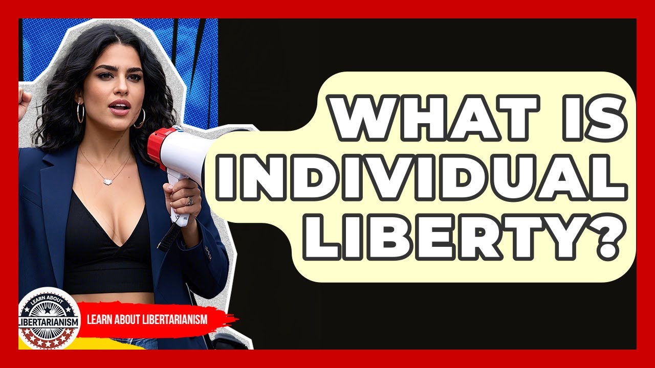 What Is Individual Liberty? - Learn About Libertarianism - YouTube