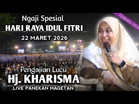 🔴LIVE PENGAJIAN LUCU || Hj. KHARISMA TERBARU 2026 || NGAJI SPESIAL LEBARAN IDUL FITRI DI PANEKAN  ²