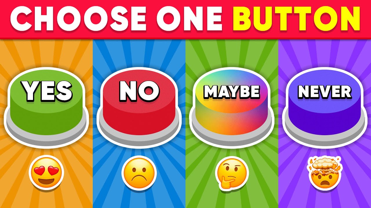 Choose One Button! YES or NO or MAYBE or NEVER Edition | Daily Quiz ...