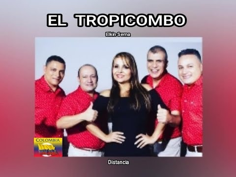 EL TROPICOMBO - DISTANCIA (LETRA) - YouTube
