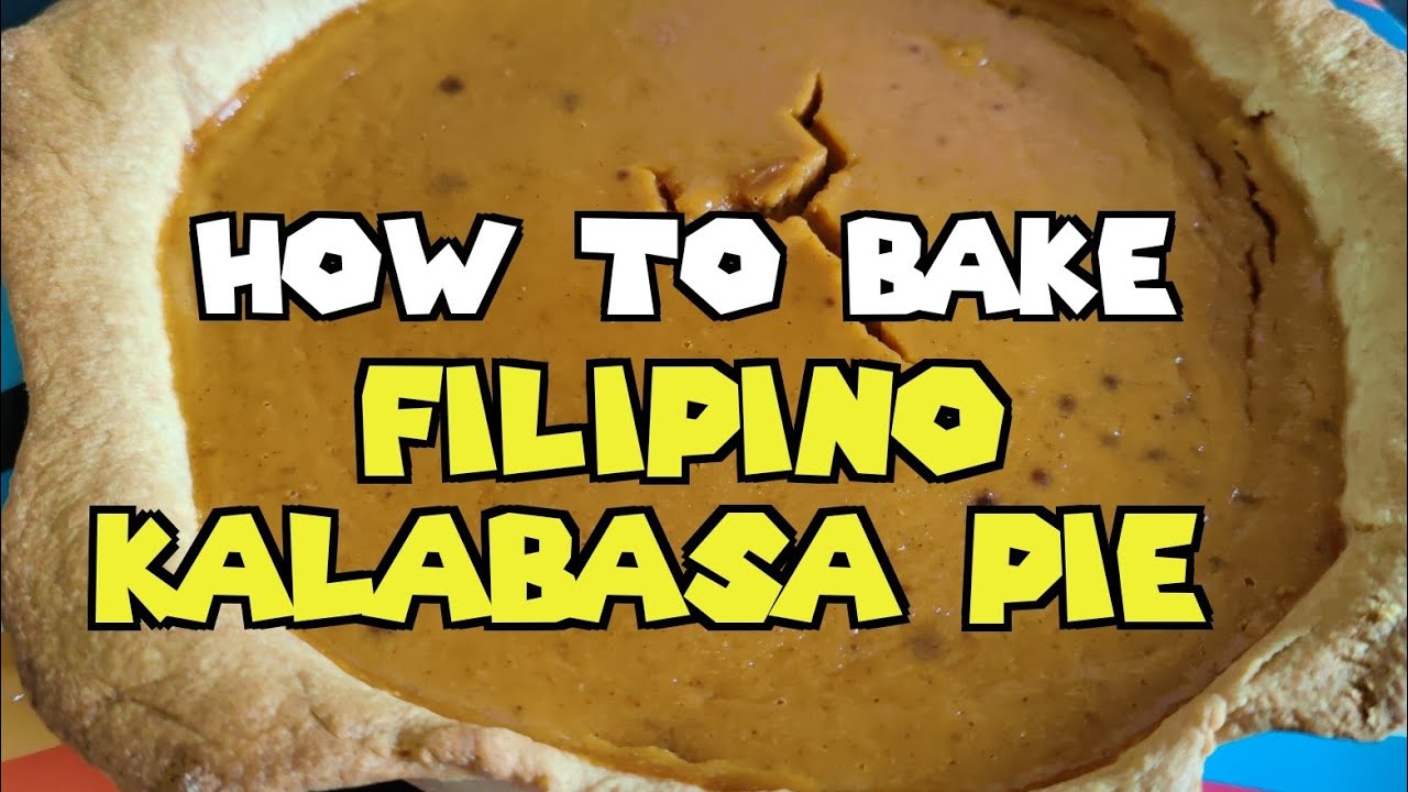 How To Bake KALABASA PIE | Filipino Pumpkin Pie - YouTube