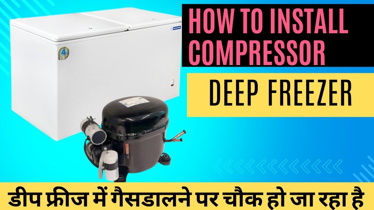 how to install deep freez compressor डी फ्रिज में कंप्रेसर कैसे लगे गैस ...