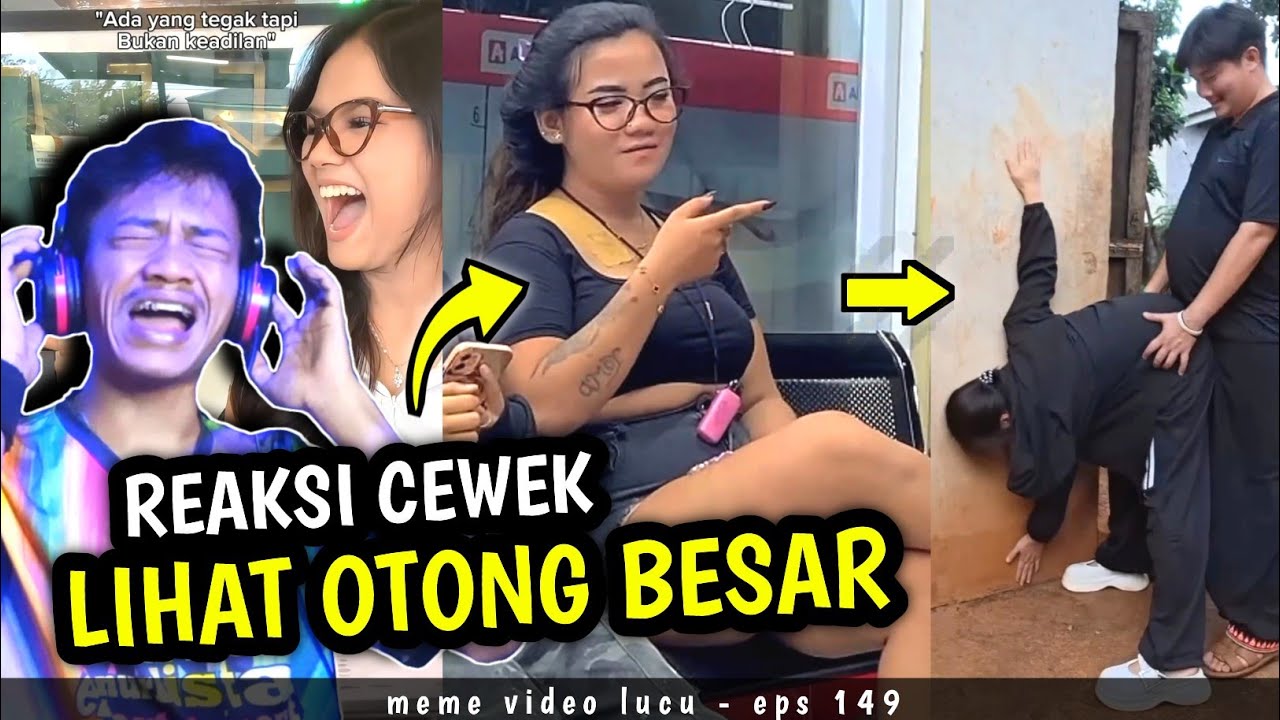 REAKSI CEWEK MELIHAT OTONG BESAR ‼️ REACTION MEME VIDEO LUCU - YouTube