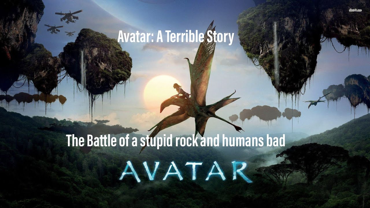 Avatar: A Terrible Story || The Battle of a stupid rock and humans bad ...