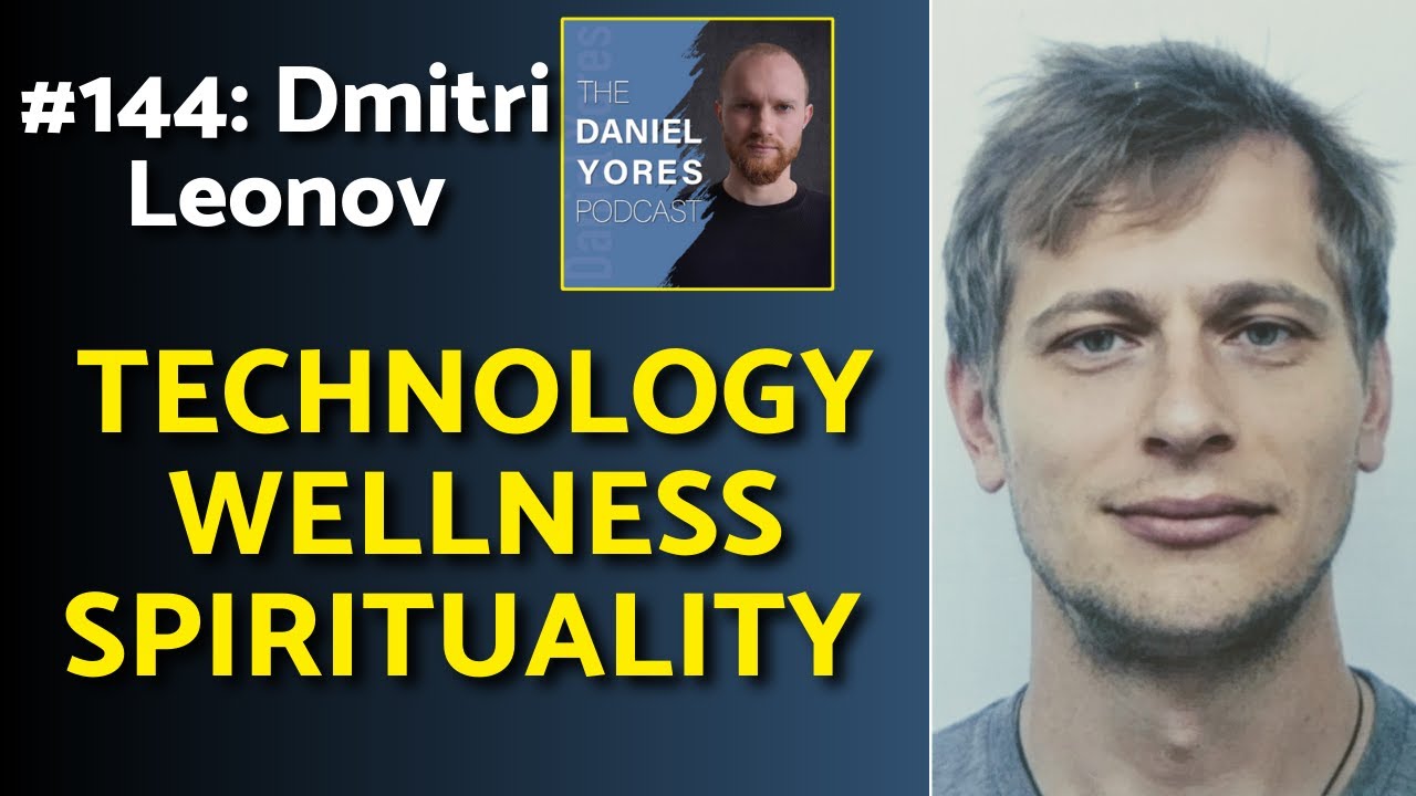 #144: Dmitri Leonov - The Intersection of Technology & Wellness: Taopatch - YouTube