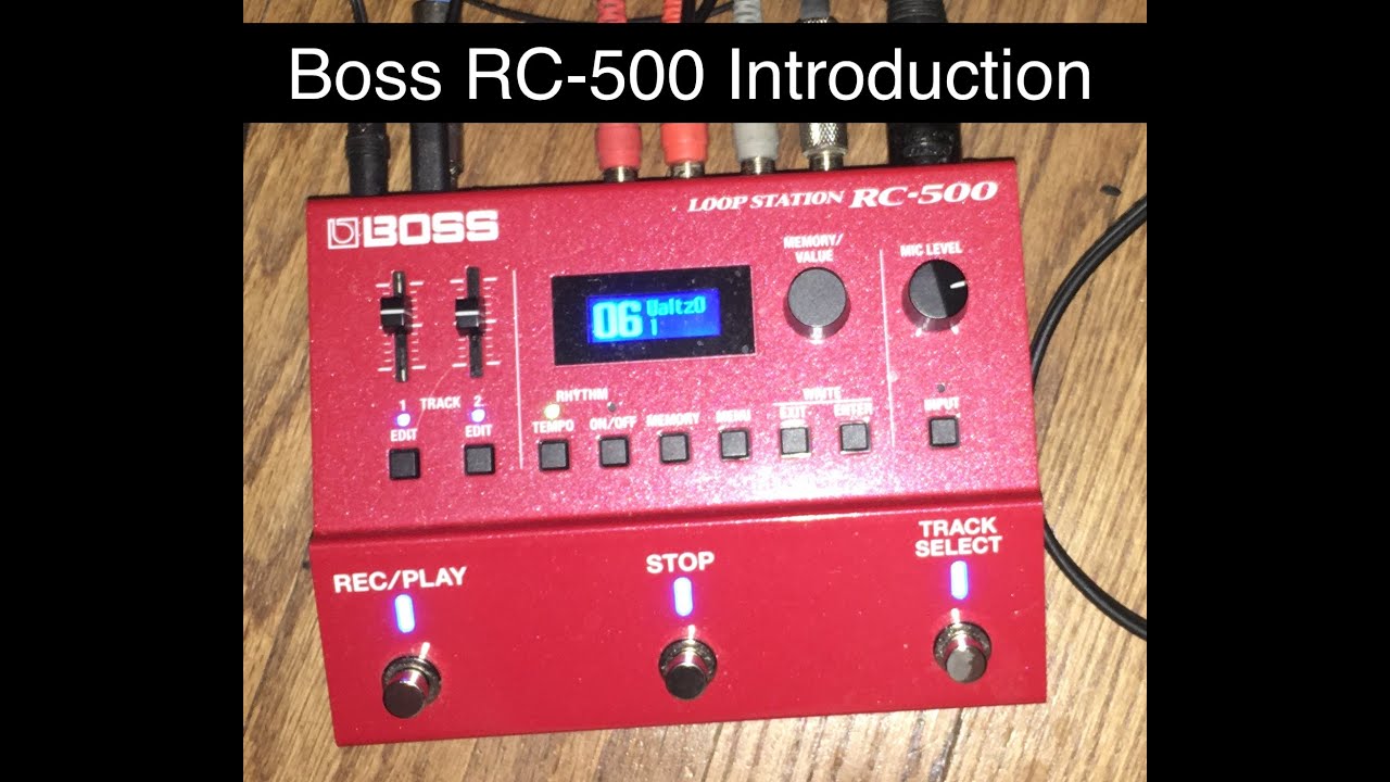 Boss RC 500 Looper Introduction - YouTube