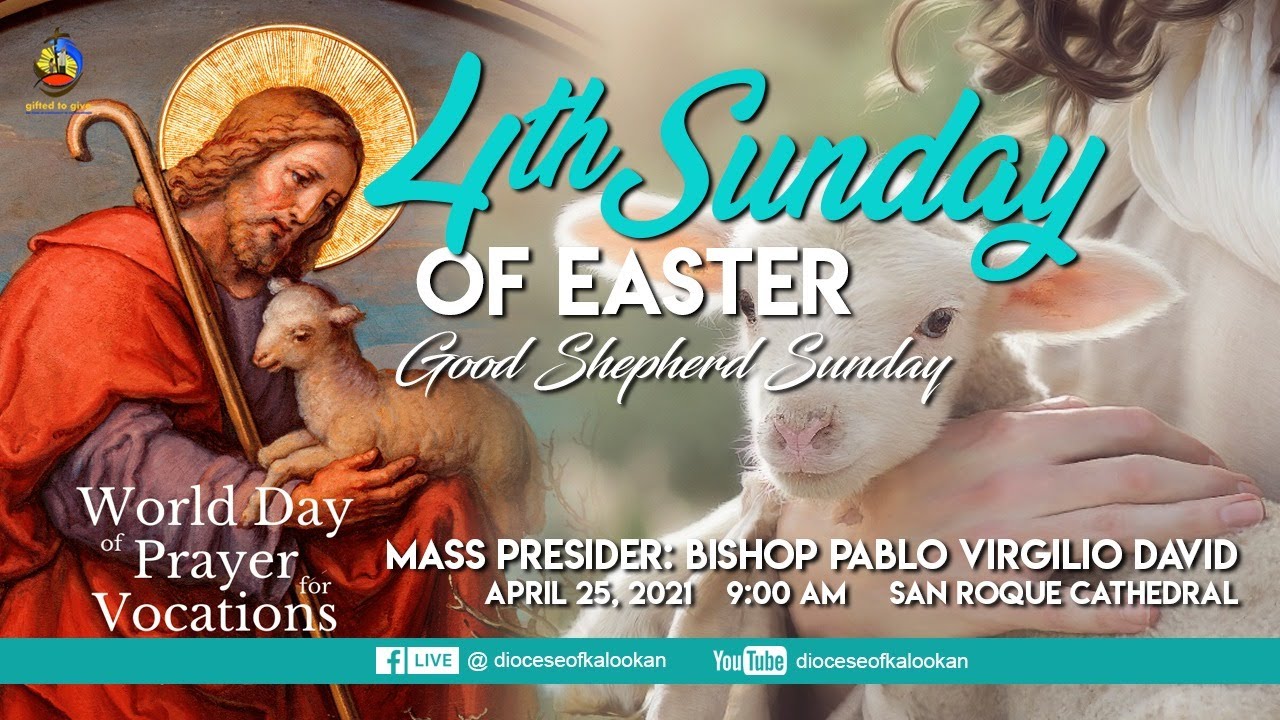APRIL 25, 2021 |9AM |Fourth Sunday of Easter; Good Shepherd Sunday ...