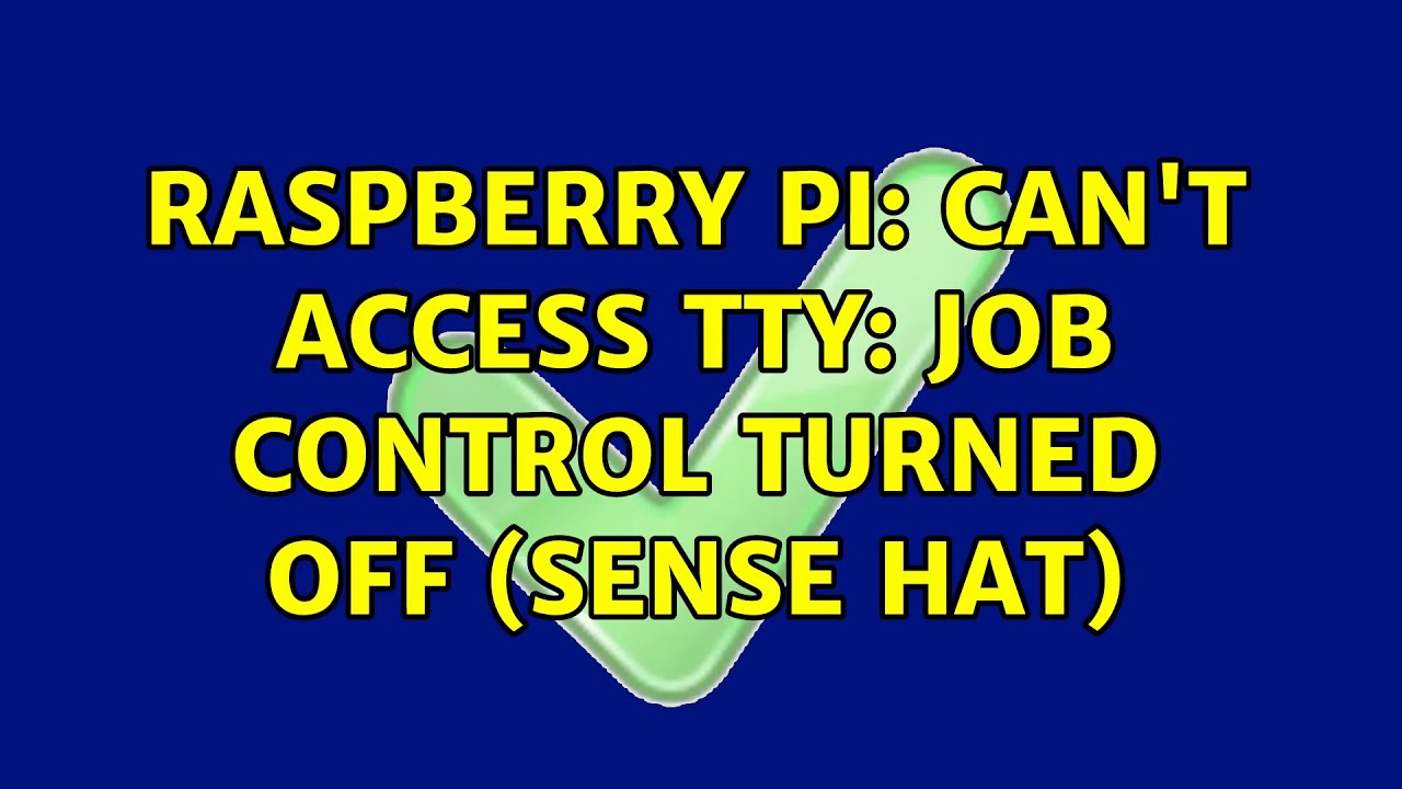 Raspberry Pi: Can't Access TTY: Job Control Turned Off (Sense Hat ...