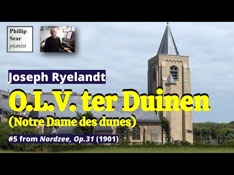Joseph Ryelandt: O.L.V. ter Duinen (Notre Dame des dunes), Op.31 No.5