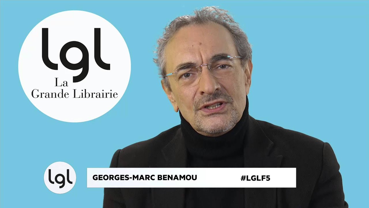 Georges-Marc Benamou - Le livre qui a changé votre vie - YouTube