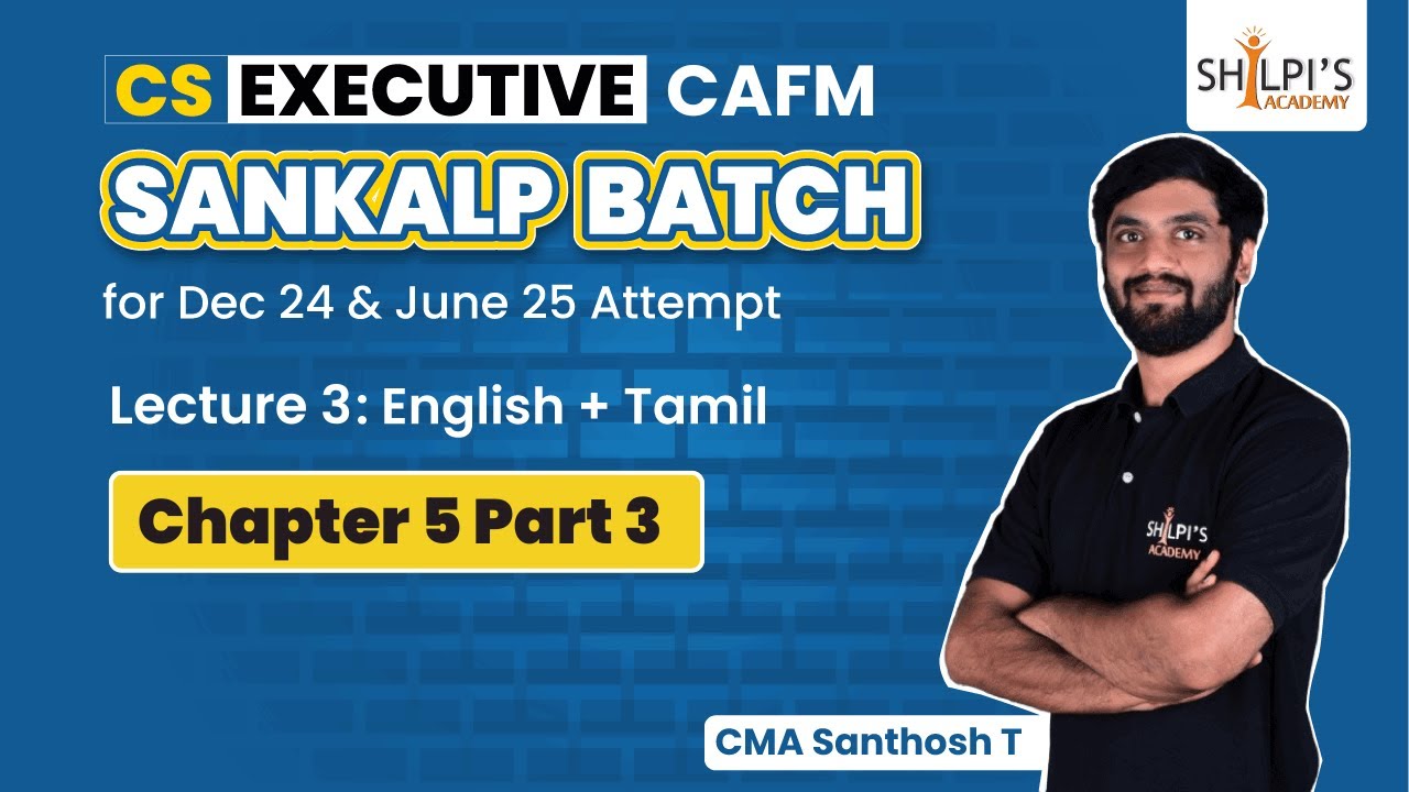 Lec 3: CAFM Chapter 5 Part 3 | CS Executive Sankalp Batch | Dec24 & June25 | Shilpis Academy ...