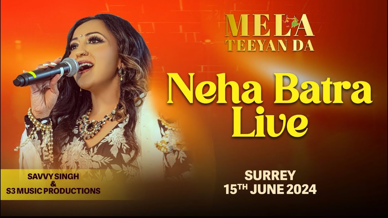 Neha Batra Live | Mela Teeyan Da Surrey | 15 June 2024 | S3 Music ...