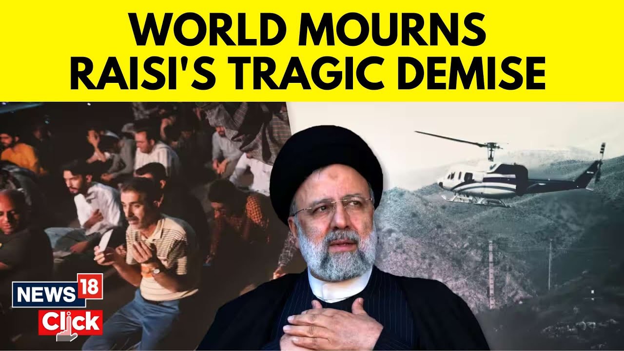 Iran President Raisi Dead | World Leaders Extend Condolences After ...
