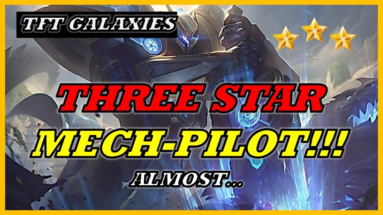 THREE STAR MECH-PILOTS WILL STUN AN ENTIRE TEAM!!|TFT SET 3 GAMEPLAY ...
