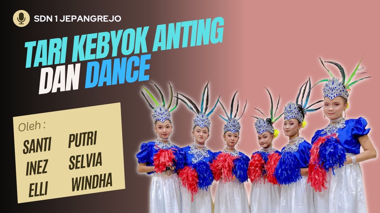 TARI KEBYOK ANTING dan DANCE SDN 1 JEPANGREJO BLORA - YouTube