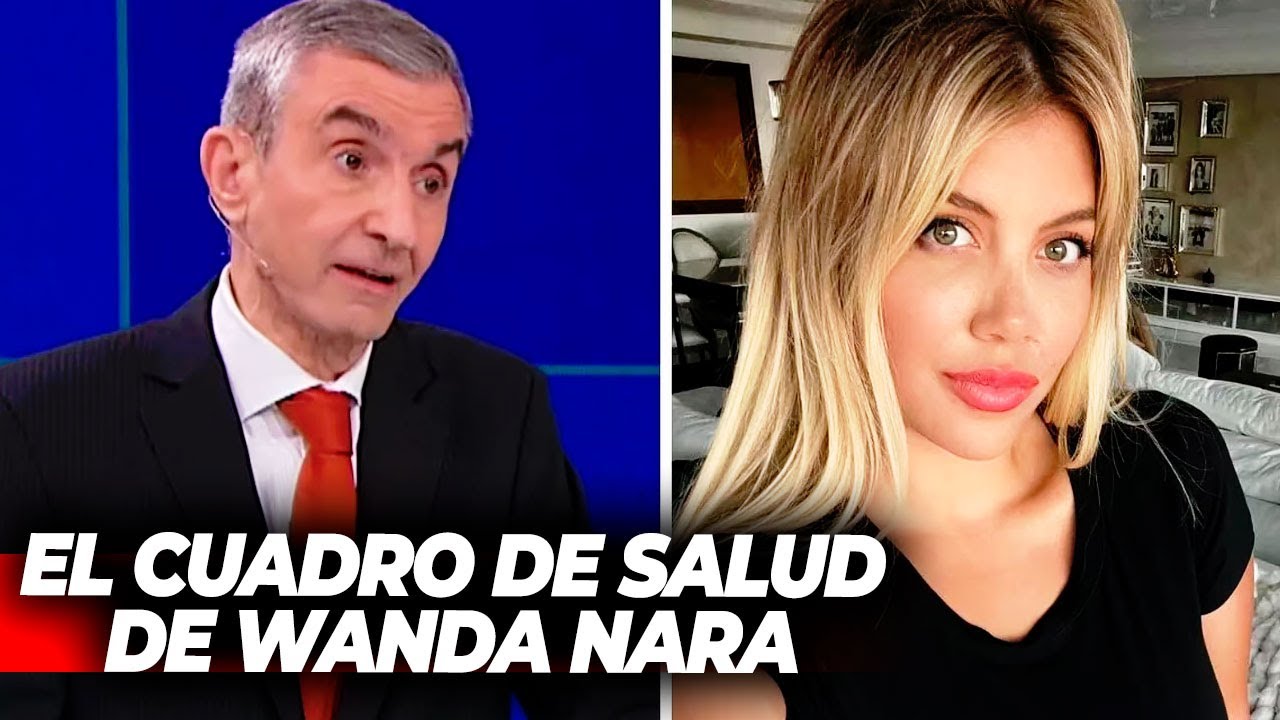 La salud de Wanda Nara: Nelson Castro analizó el cuadro que presenta la ...