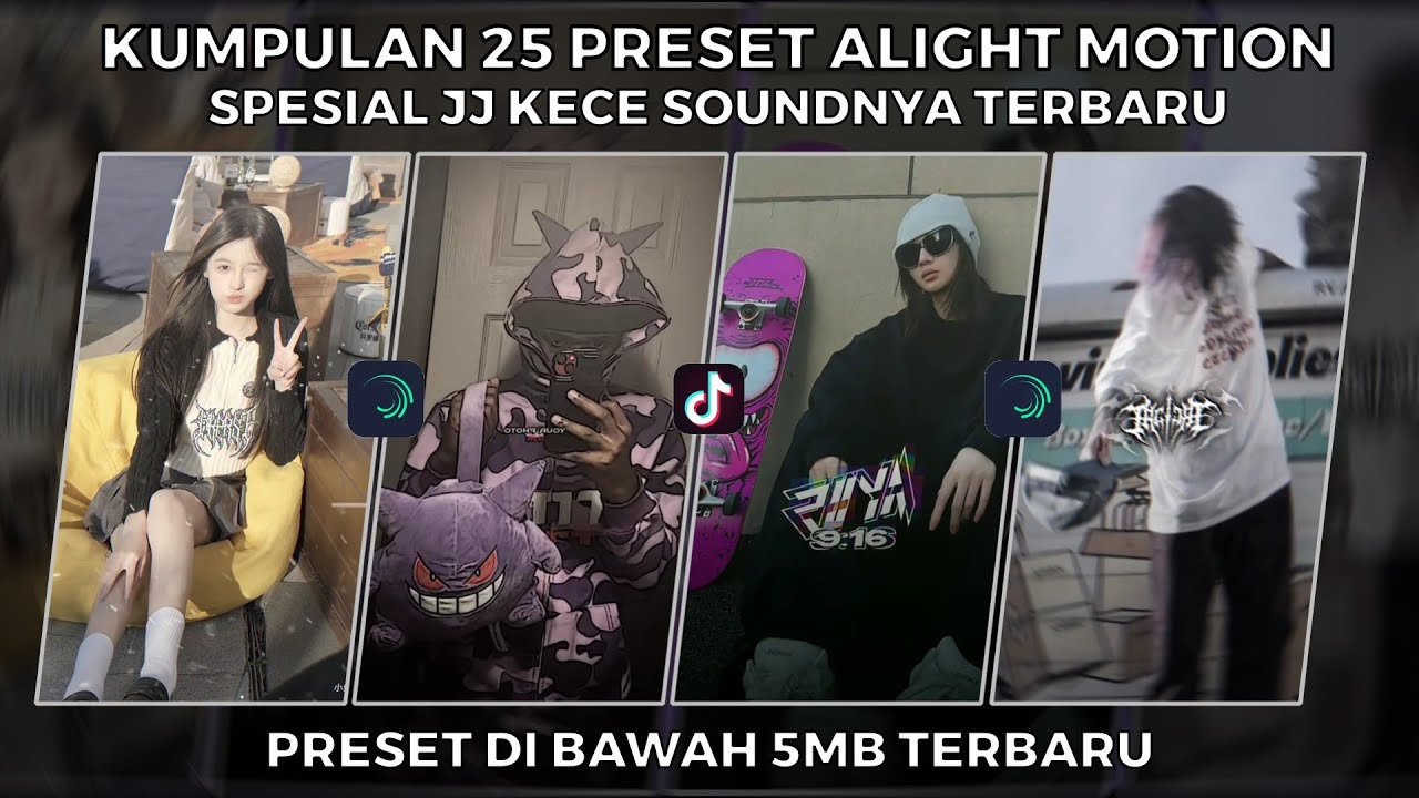 KUMPULAN 25 PRESET JJ ALIGHT MOTION SPESIAL JJ KECE SOUND TERBARU | PRESET DI BAWAH 5 MB - YouTube