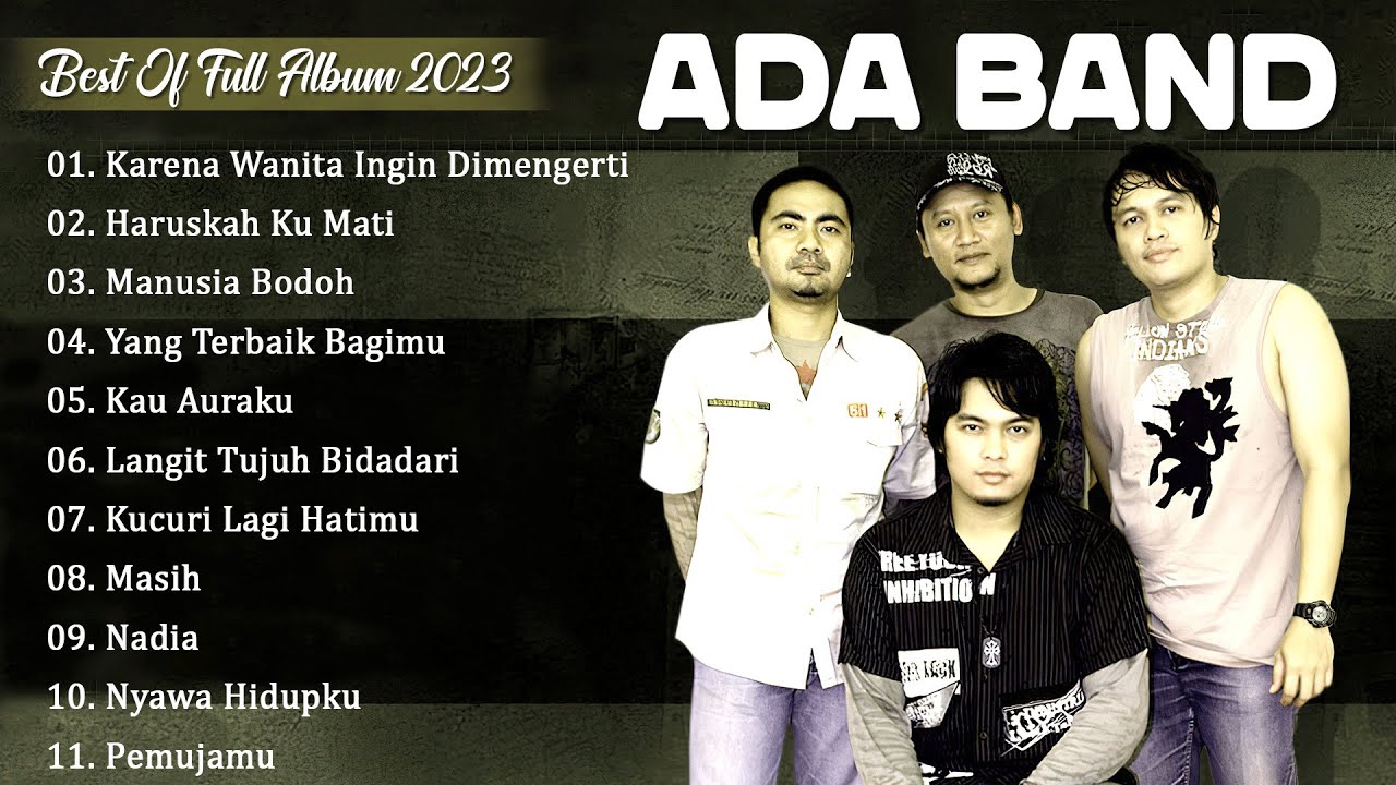 ADA BAND FULL ALBUM TANPA IKLAN || 10 LAGU TERBAIK ADA BAND SEPANJANG ...