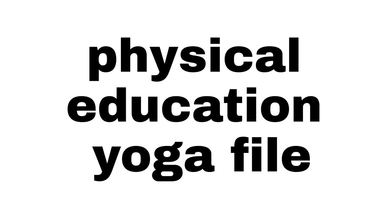 yoga file / yoga practical file / physical education file / practical ...
