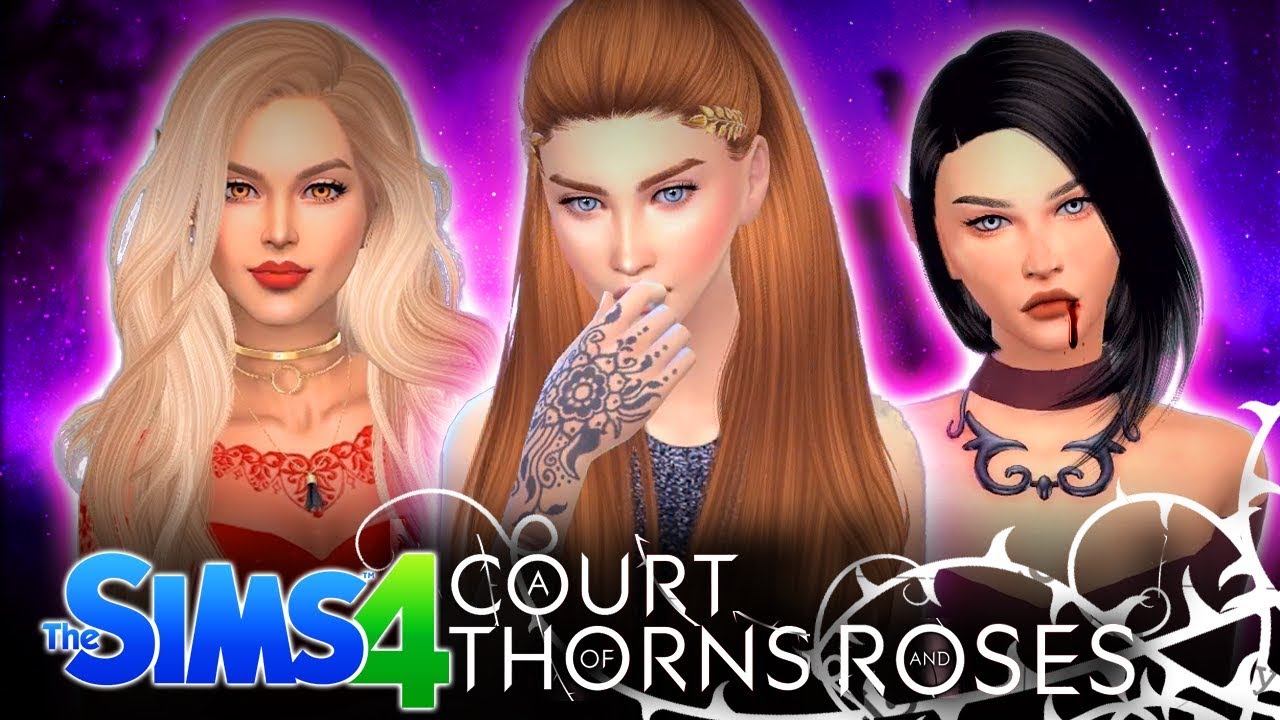 🌹🌙 A COURT OF THORNS + ROSES GIRLS - In the Sims 4!🌹🌙 - YouTube