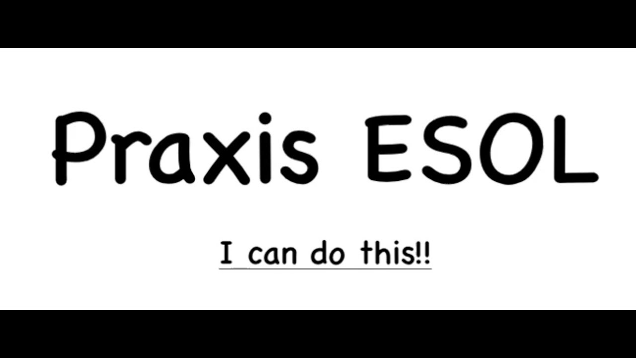 PRAXIS 5362 ESOL - MY STUDY NOTES - YouTube