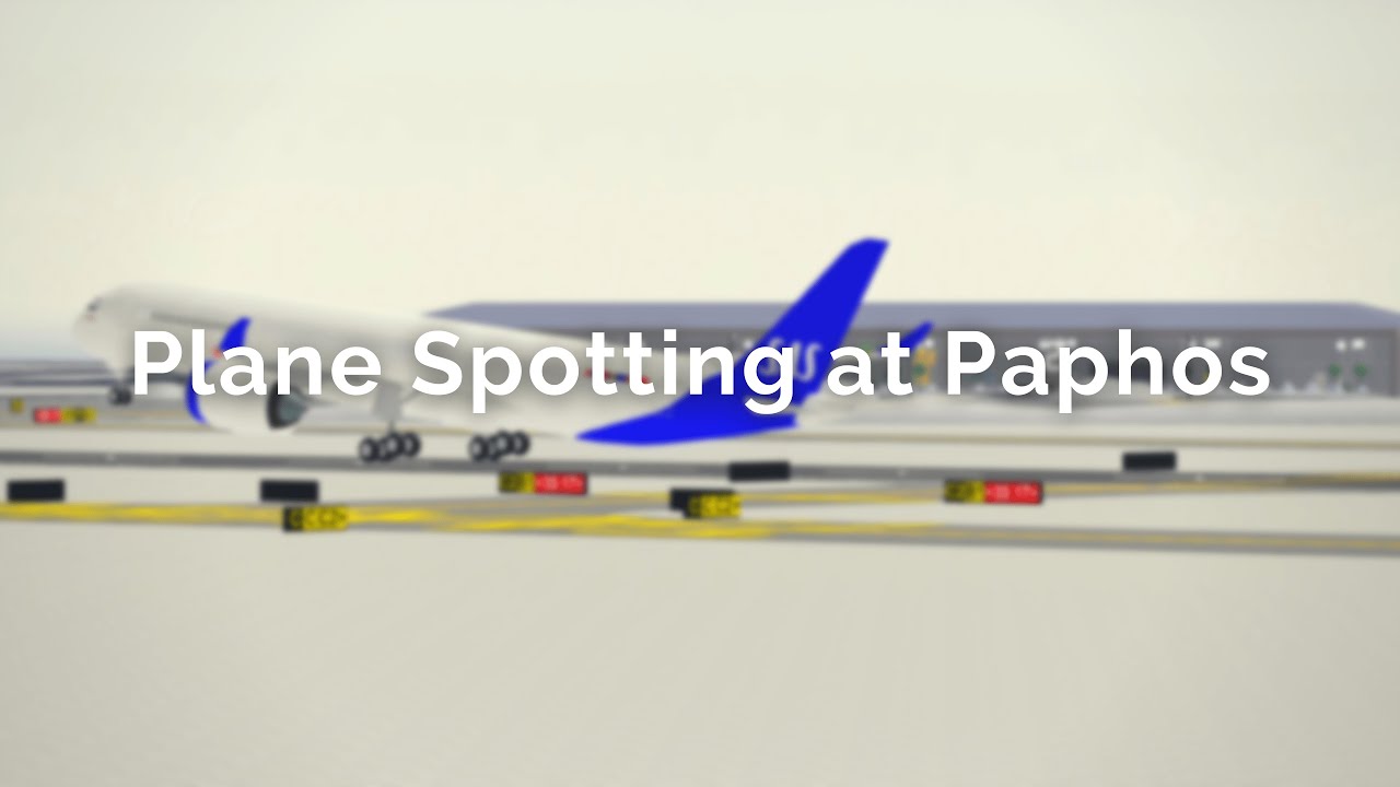 Plane Spotting At Paphos! (PTFS) - YouTube