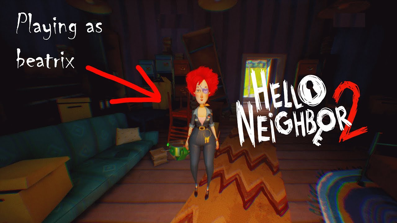 Hello Neighbor 2 BETA | Playing As Beatrix - YouTube
