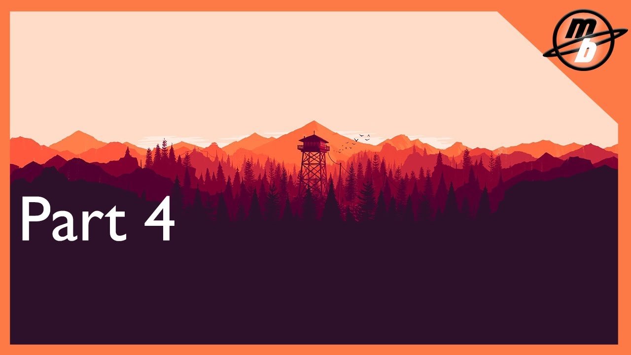 Firewatch Gameplay Walkthrough HD Part 4 W/ Commentary - YouTube