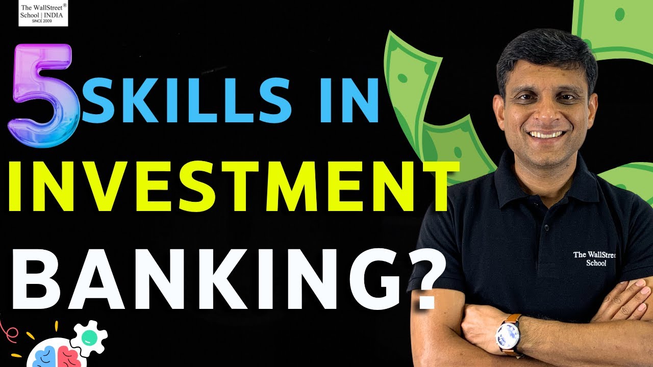 TOP 5 SKILLS REQUIRED TO MASTER INVESTMENT BANKING IN 2024 | INVESTMENT ...
