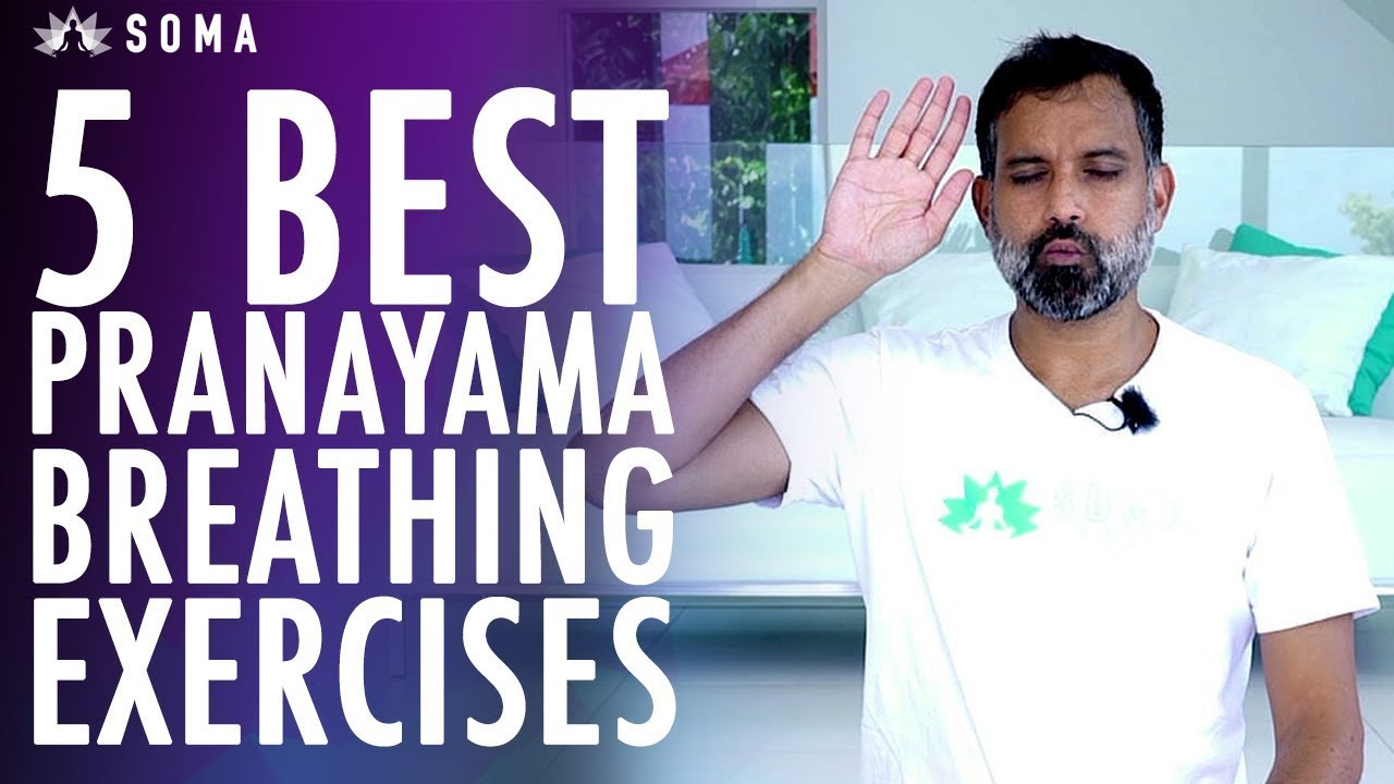 5 BEST PRANAYAMA BREATHING EXERCISES You Should Practice Daily - Soma ...
