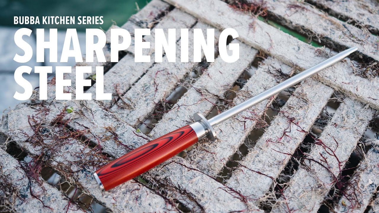 Bubba Kitchen Series | 9" Sharpening Steel - YouTube