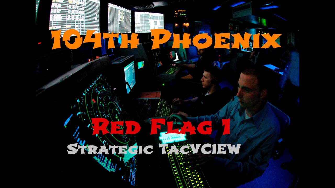 DCS | 104th Red Flag | 15-1 | Strategic TacVIEW - YouTube