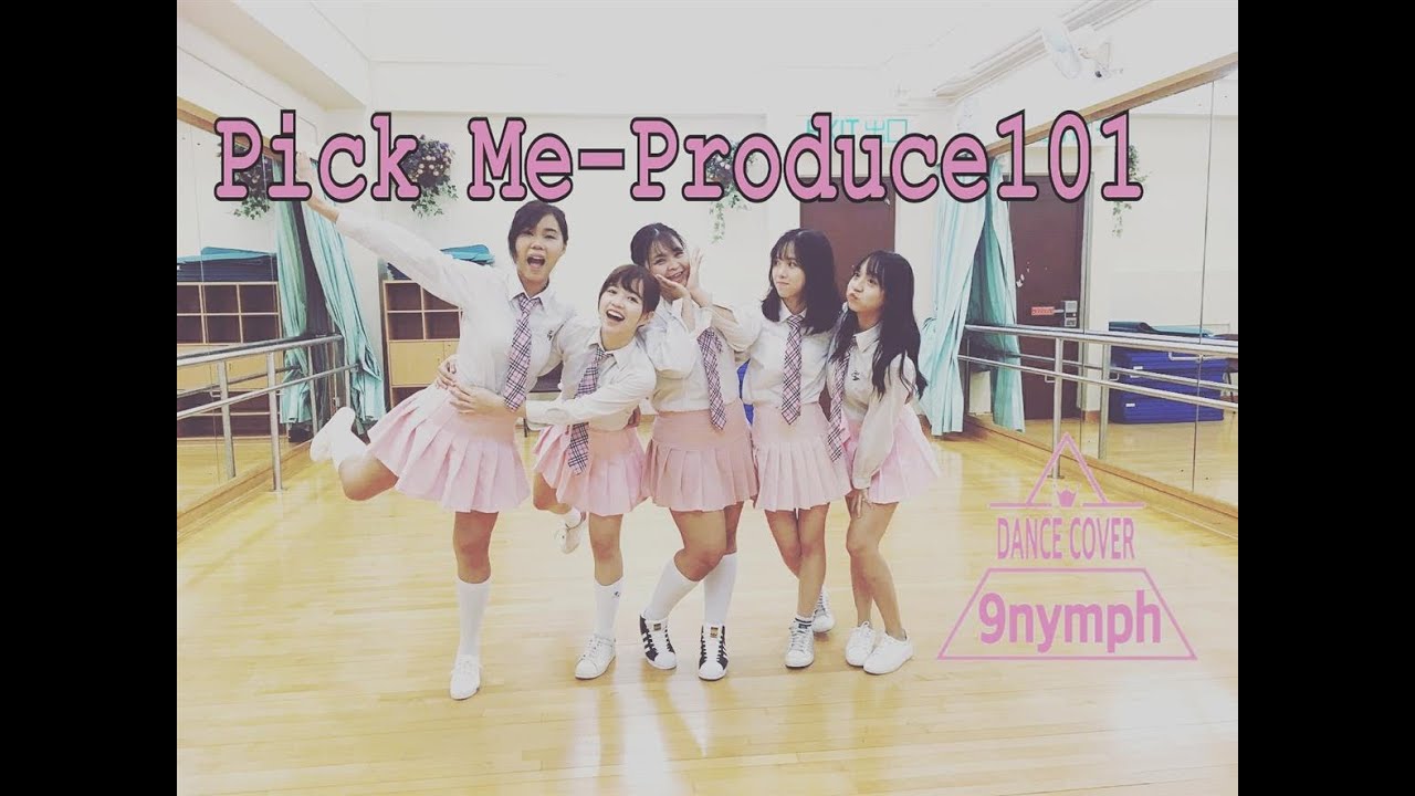 PRODUCE 101 (프로듀스 101) - PICK ME By 9nymph - YouTube