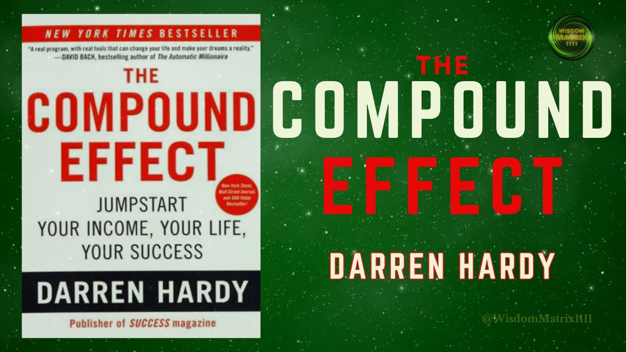 The Compound Effect - Darren Hardy | Powerful Lessons - YouTube
