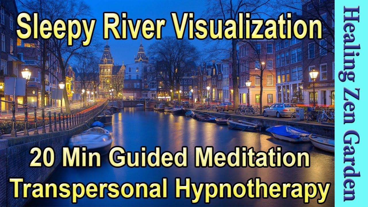 Sleepy River Visualization, 20 Min Guided Meditation, Transpersonal Hypnotherapy, Healing Zen ...