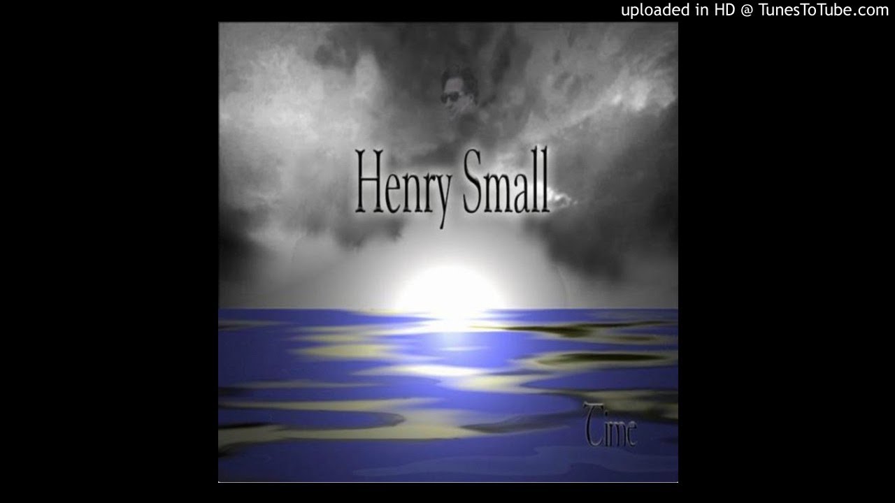 Henry Small - Time - YouTube