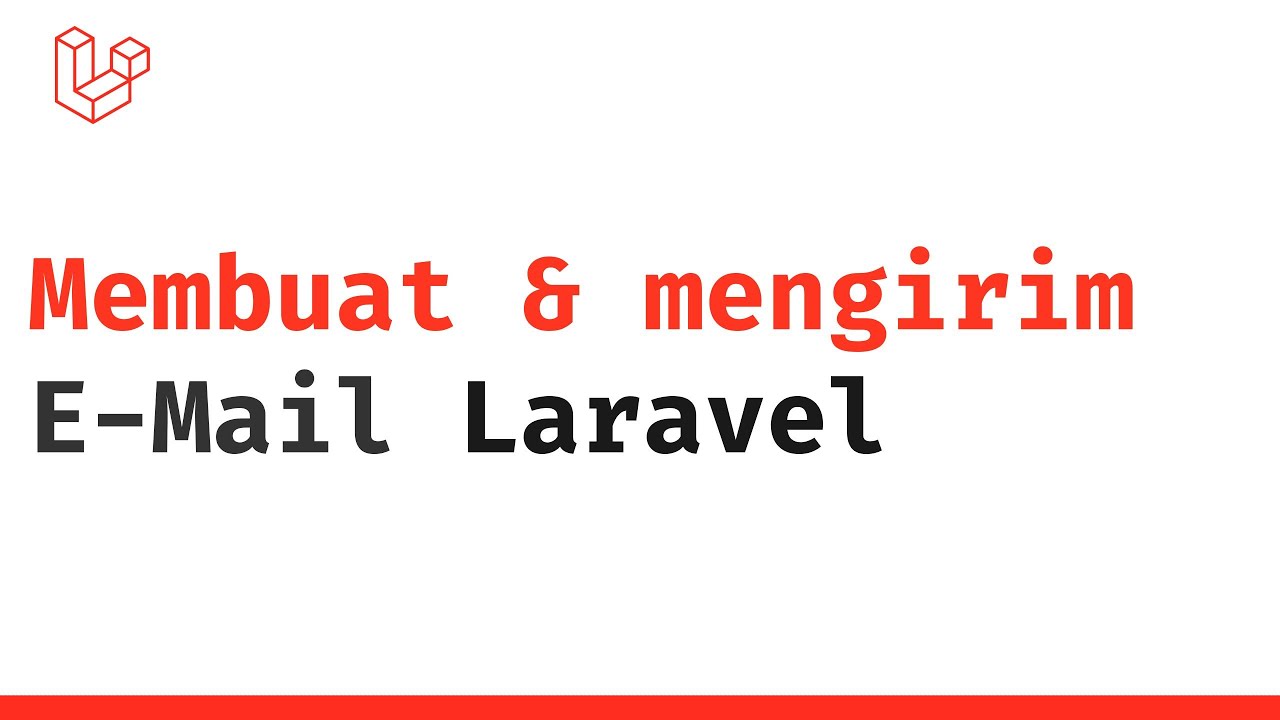 Laravel : Membuat dan mengirim email di laravel cara sederhana dan queue - YouTube