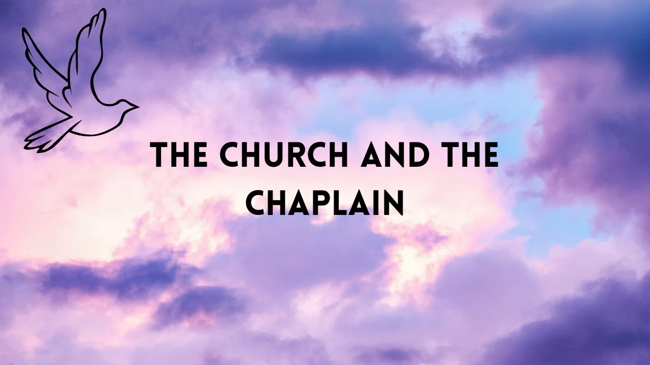 The Church and The Chaplain - YouTube